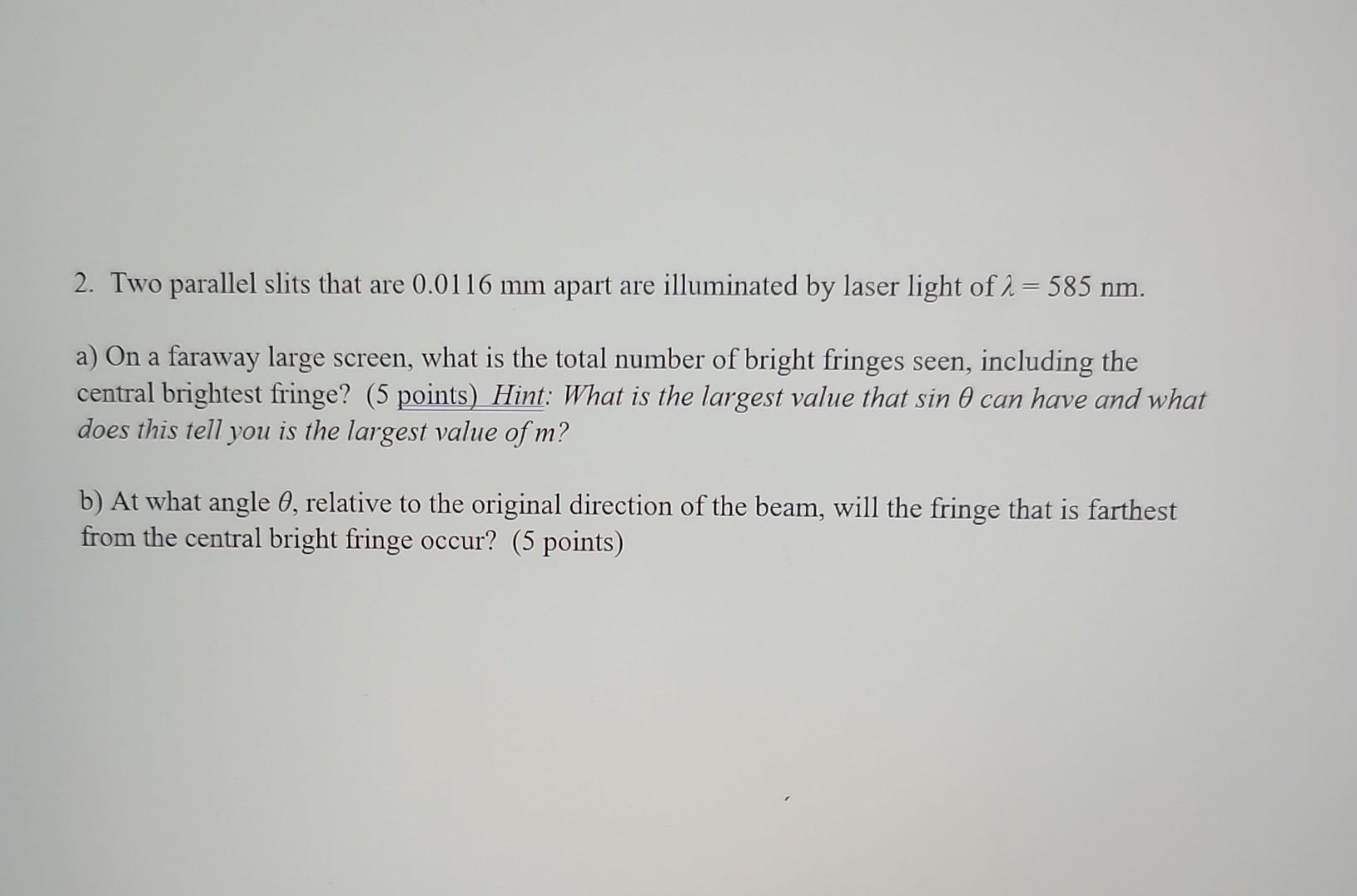 Solved 2. Two parallel slits that are 0.0116 mm apart are | Chegg.com