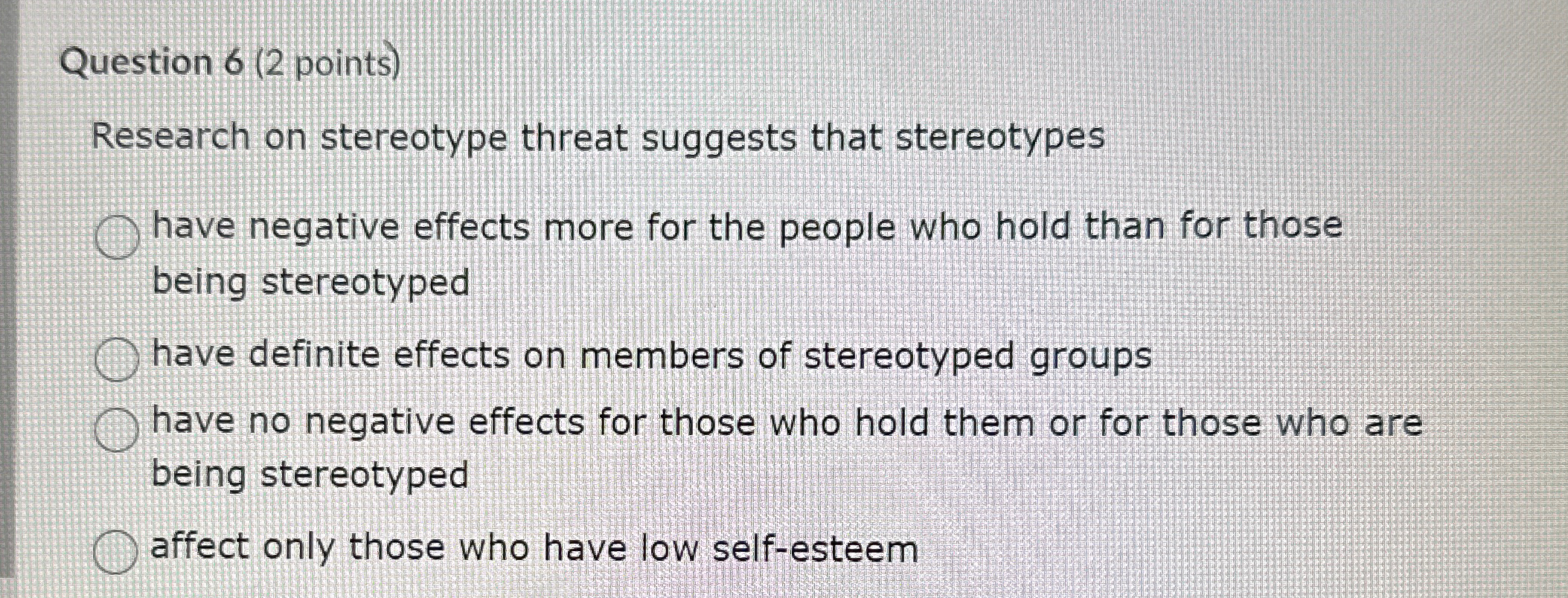 Solved Question 6 (2 ﻿points)Research on stereotype threat | Chegg.com