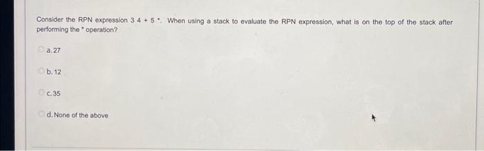 Consider the RPN expression 34+5∘. When using a stack | Chegg.com