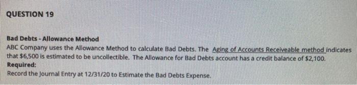 Solved QUESTION 19 Bad Debts - Allowance Method ABC Company | Chegg.com