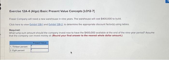 Solved Exercise 12A-4 (Algo) Basic Present Value Concepts | Chegg.com