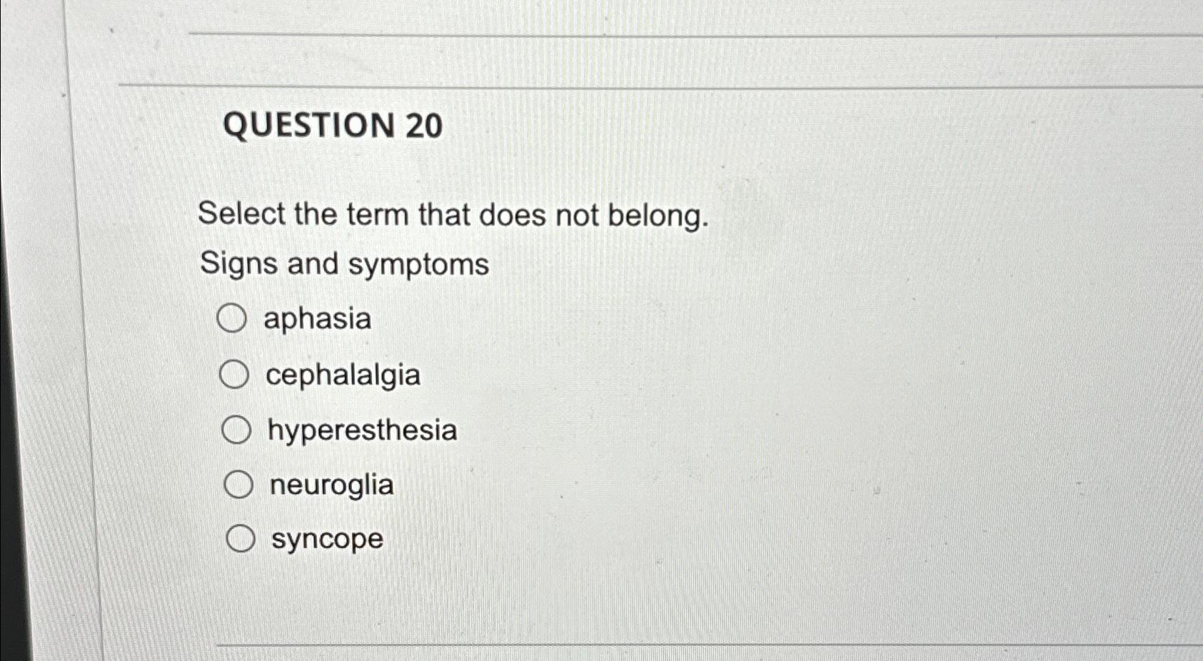 Solved QUESTION 20Select the term that does not belong.Signs | Chegg.com