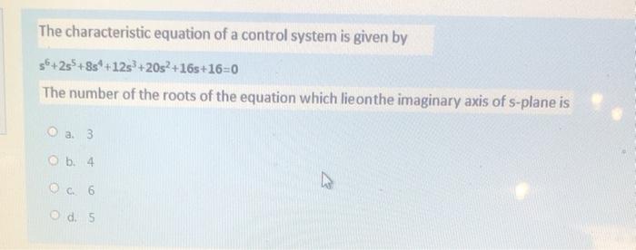 Solved The characteristic equation of a control system is | Chegg.com