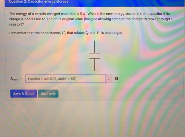 Solved Question 2: Capacitor energy storage The energy of a | Chegg.com