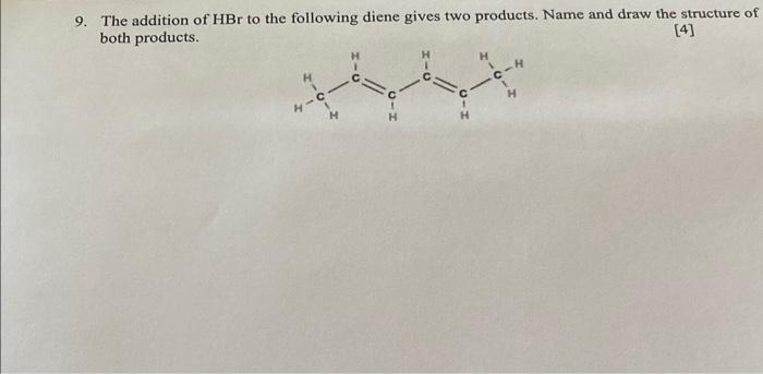 Solved 9. The addition of HBr to the following diene gives | Chegg.com