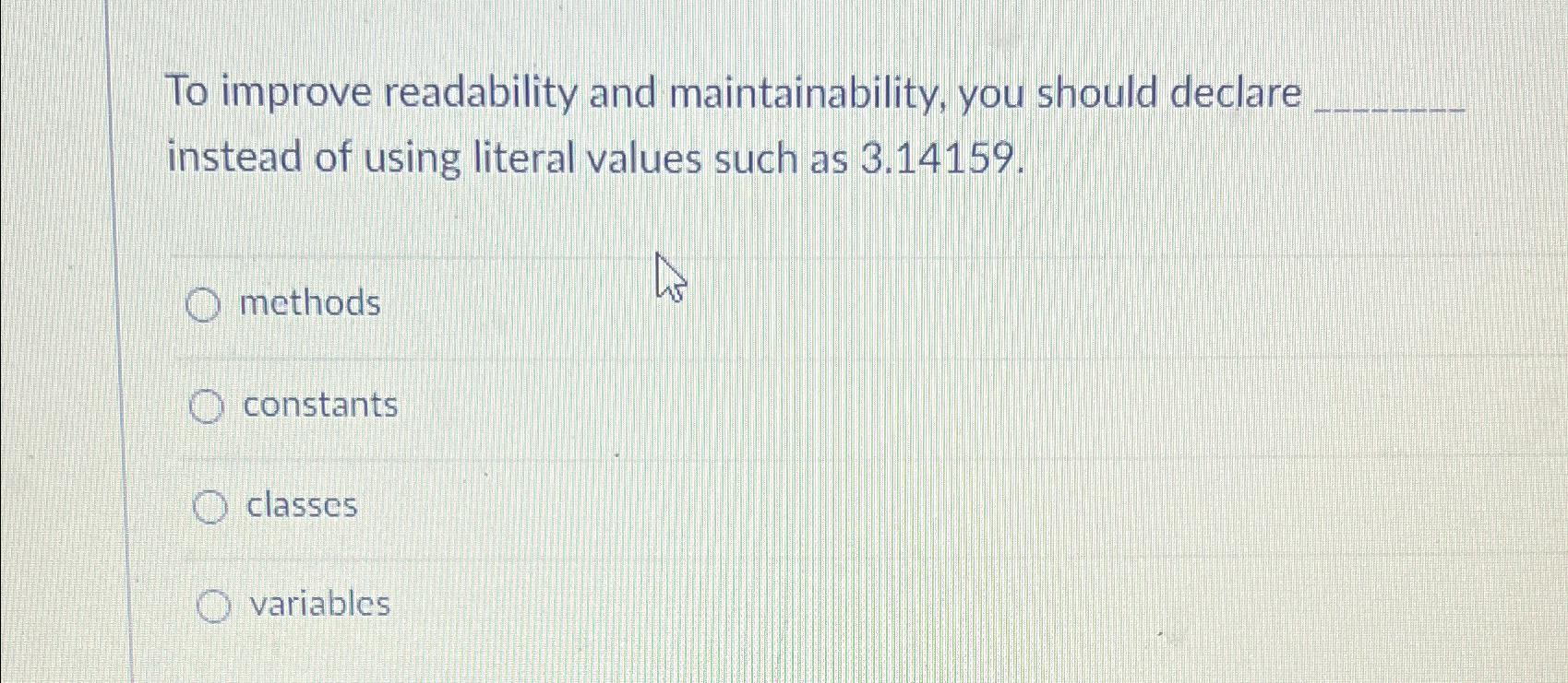 Solved To improve readability and maintainability, you | Chegg.com