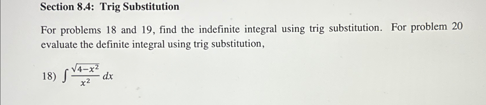 Section 8.4: Trig SubstitutionFor problems 18 ﻿and | Chegg.com