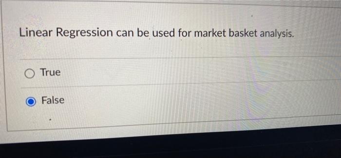 Solved Linear Regression can be used for market basket | Chegg.com