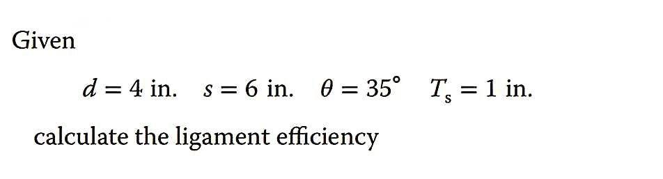 Solved Given d= 4 in. S= 6 in. 0 = 35° Ts = 1 in. calculate | Chegg.com