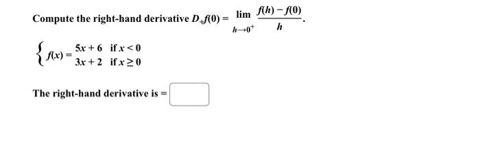 Solved Compute the right-hand derivative D.SO) = lim | Chegg.com