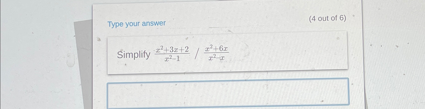Solved Type your answer(4 ﻿out of 6 )4Simplify | Chegg.com