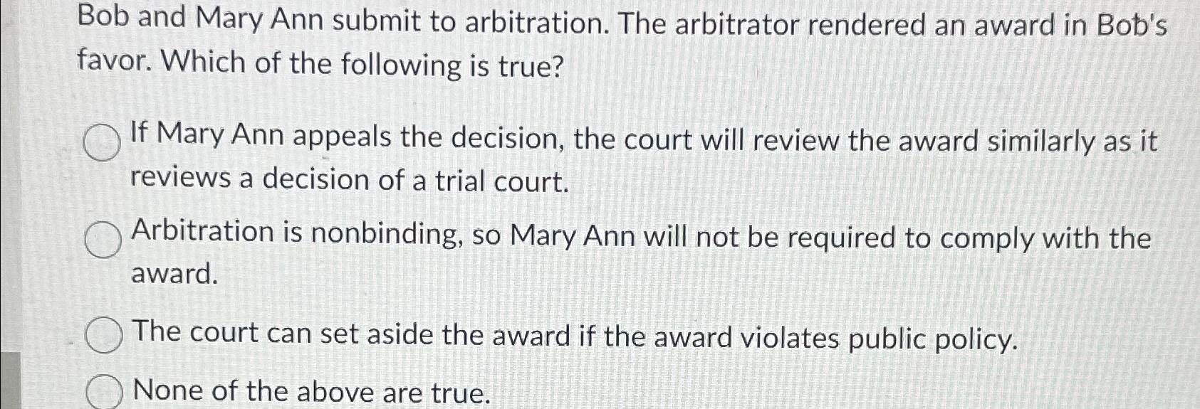 Solved Bob and Mary Ann submit to arbitration. The | Chegg.com