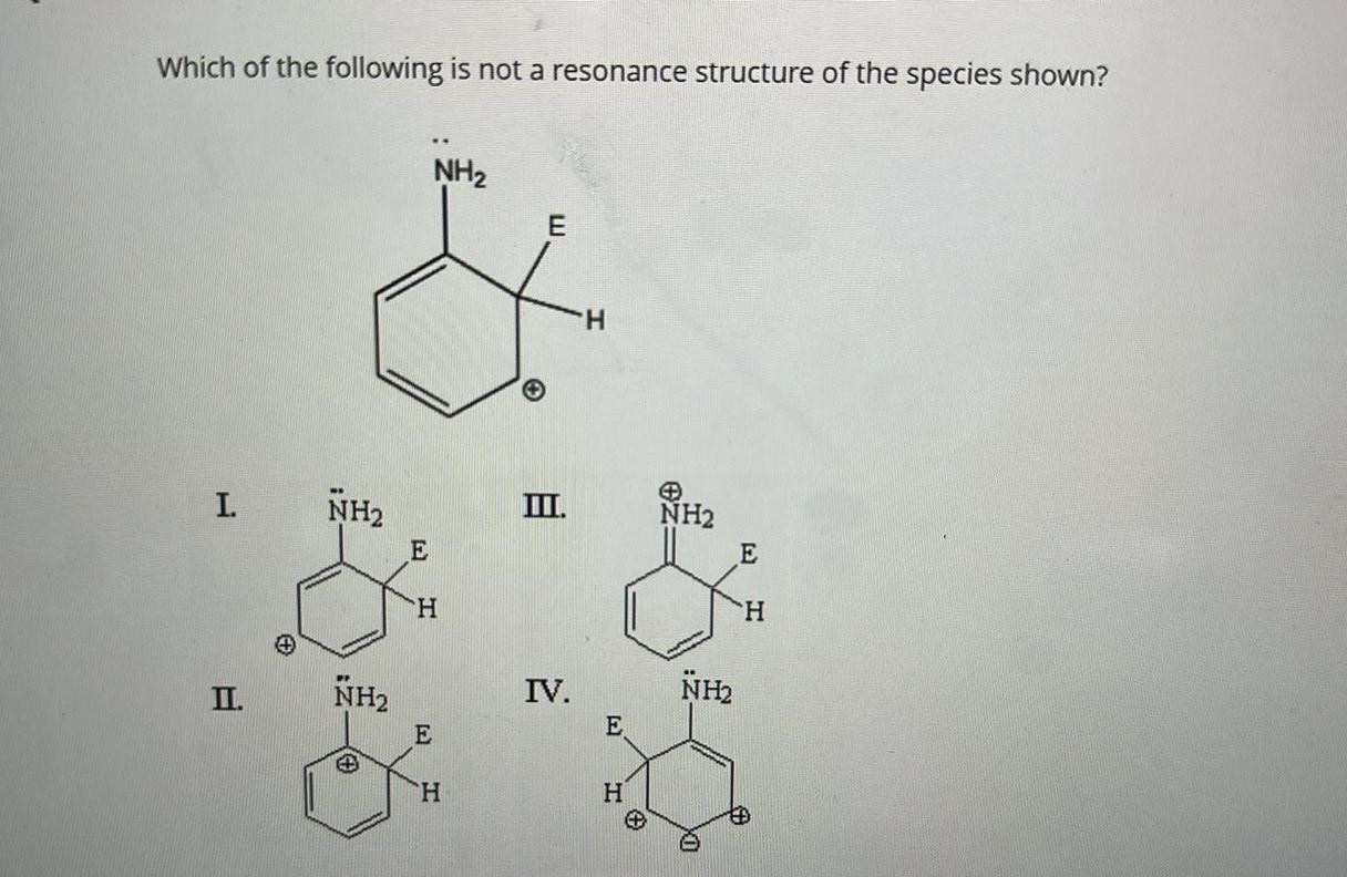 Solved Which of the following is not a resonance structure | Chegg.com