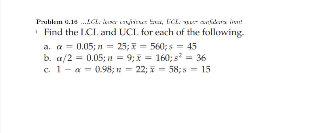 Solved Problem 0.16 ...LCL: lower confidence limit, ﻿UCL: | Chegg.com