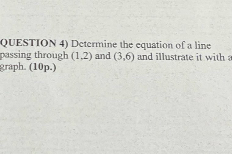 Solved QUESTION 4) ﻿Determine the equation of a line passing | Chegg.com