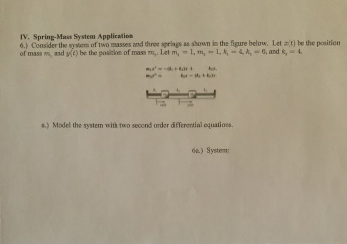 Solved IV. Spring-Mass System Application 6.) Consider the | Chegg.com