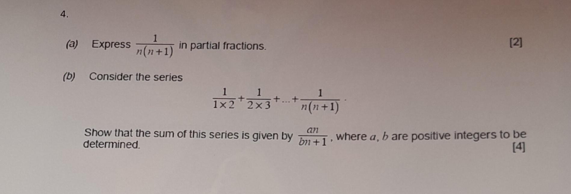 Solved (a) Express n(n+1)1 in partial fractions. [2] (b) | Chegg.com