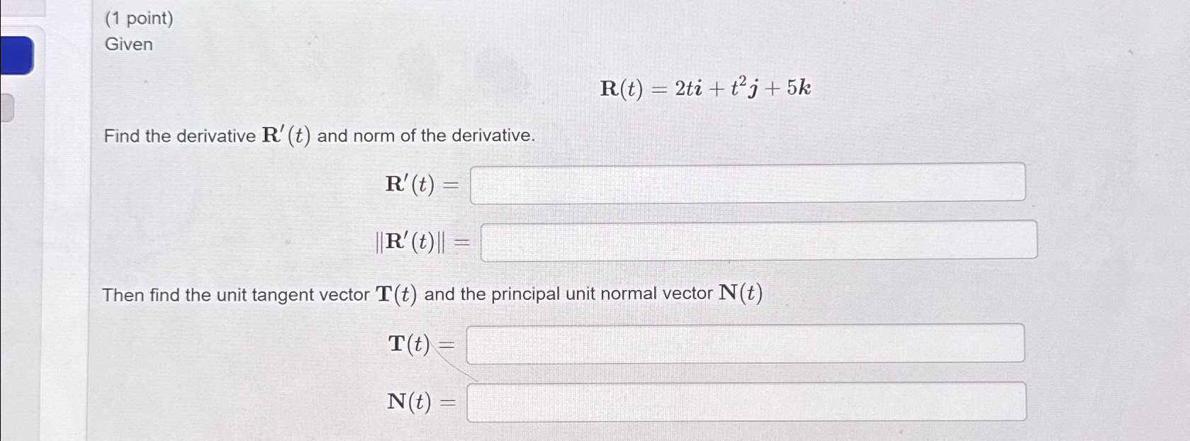 Solved (1 ﻿point)GivenR(t)=2ti+t2j+5kFind the derivative | Chegg.com