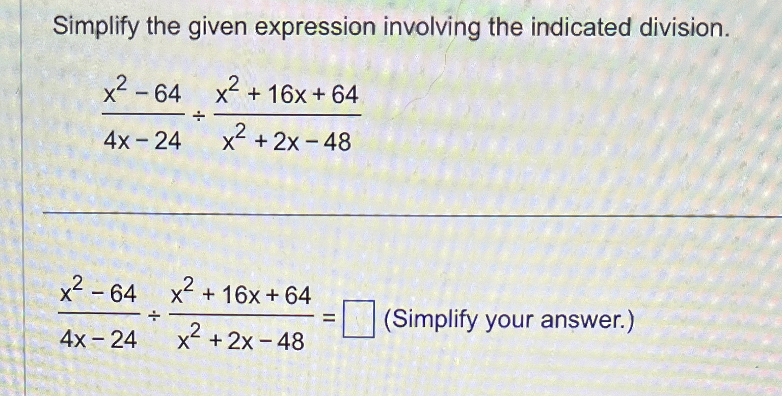Solved Simplify the given expression involving the indicated | Chegg.com