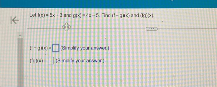 Solved K Let f(x) = 5x +3 and g(x) = 4x-5. Find (f-g)(x) and | Chegg.com