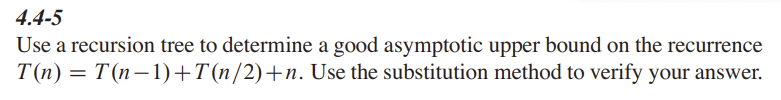 Solved 4.4-5Use a recursion tree to determine a good | Chegg.com