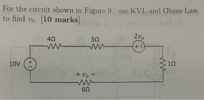 Solved For the circuit shown in Figure 9., use KVL and Ohms | Chegg.com