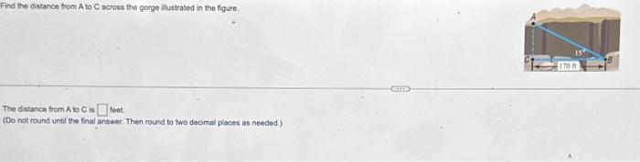 Solved Find the distance from A to C across the gorge | Chegg.com