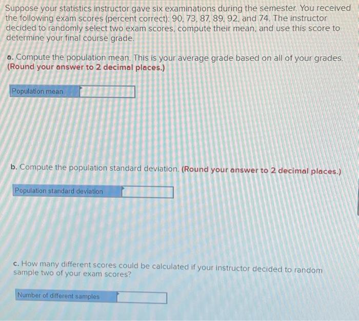 Solved Suppose your statistics insteuctor gave six | Chegg.com