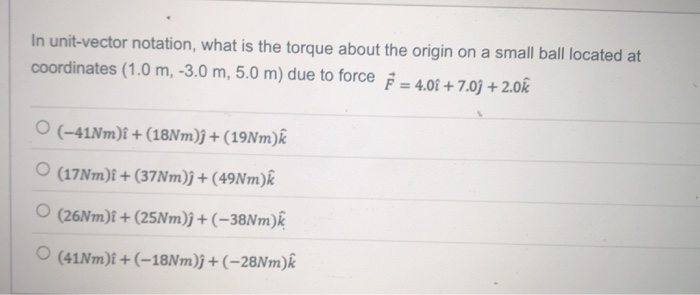 Solved In unit-vector notation, what is the torque about the | Chegg.com