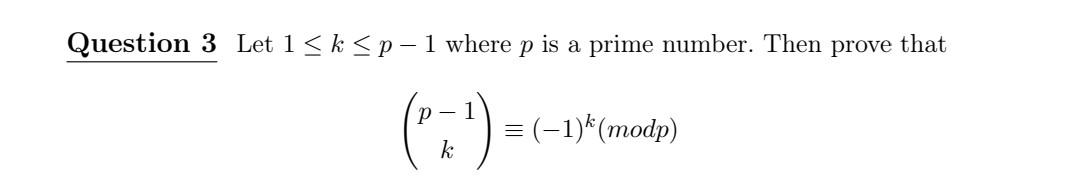 Solved Question 3 Let 1≤k≤p−1 where p is a prime number. | Chegg.com