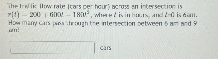 Solved The traffic flow rate (cars per hour) across an | Chegg.com