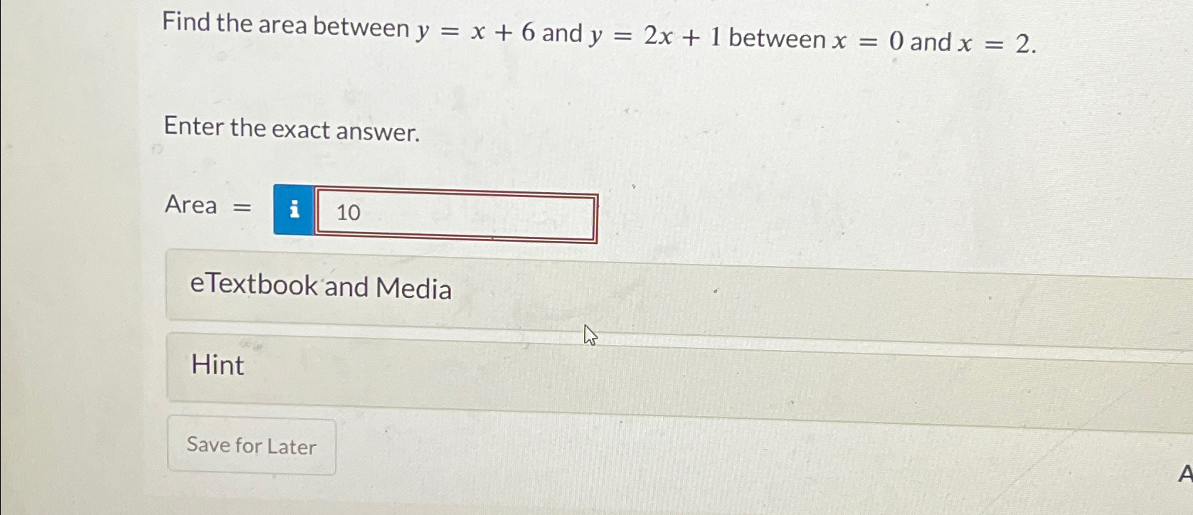 Solved Find the area between y=x+6 ﻿and y=2x+1 ﻿between x=0 | Chegg.com