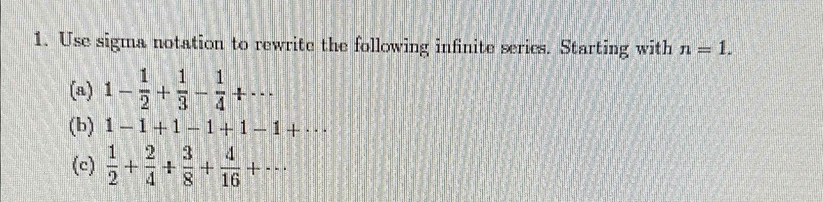 Solved Use sigma notation to rewrite the following infinite | Chegg.com