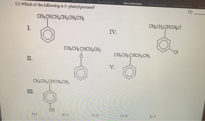 Solved 11) Which of the following is 3-phenylpentane? | Chegg.com
