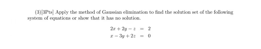 Solved (3)[3Pts] ﻿Apply the method of Gaussian elimination | Chegg.com