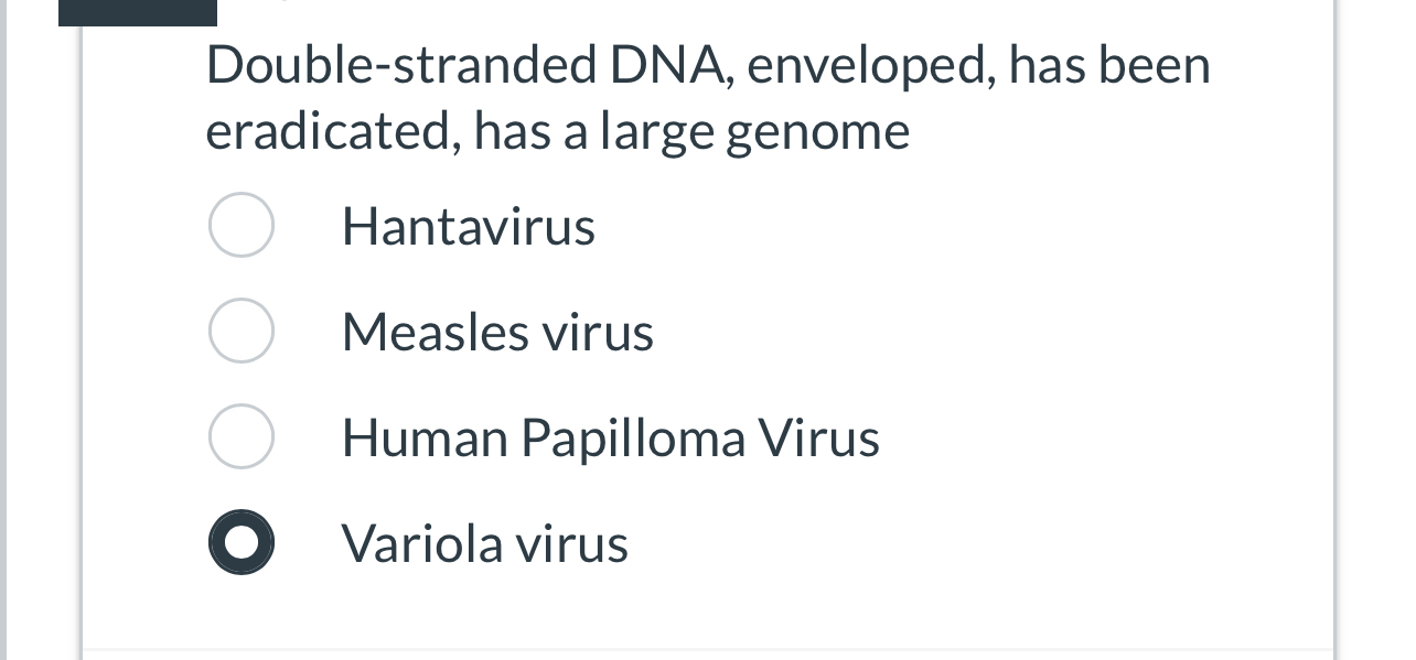 Solved Double-stranded DNA, enveloped, has beeneradicated, | Chegg.com