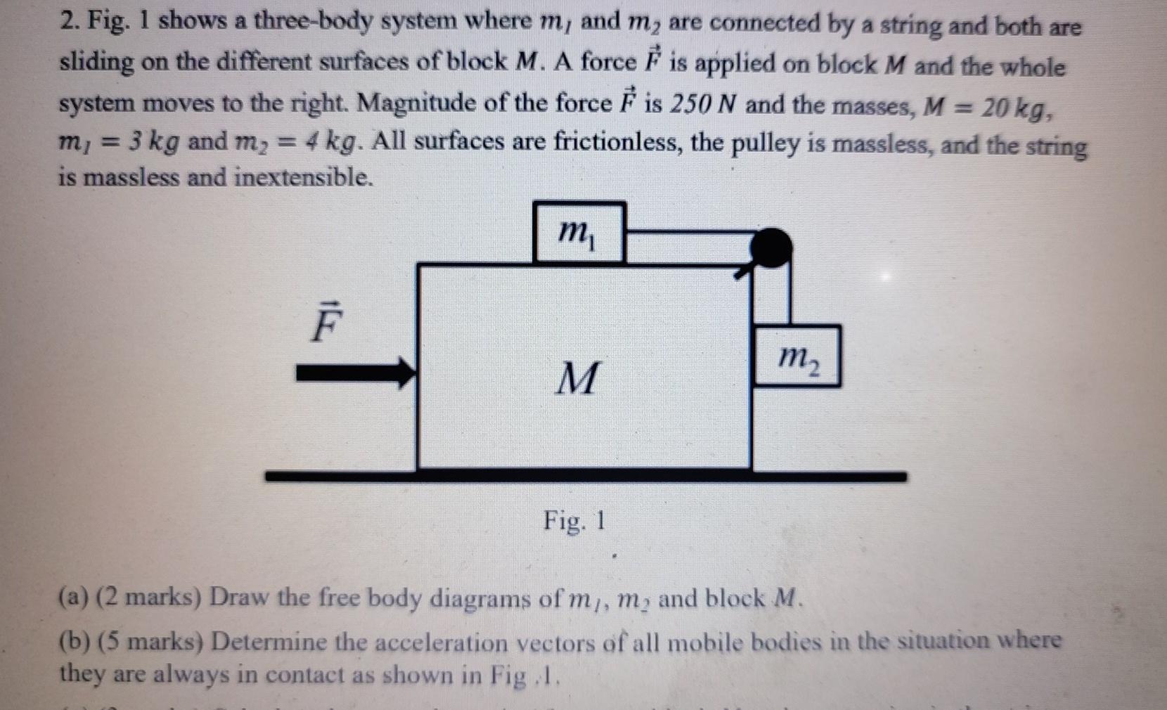Solved 2. Fig. 1 shows a three-body system where m, and my | Chegg.com