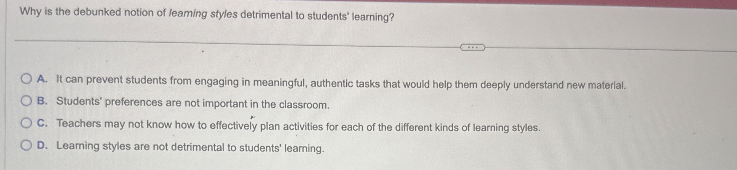 Solved Why is the debunked notion of learning styles | Chegg.com