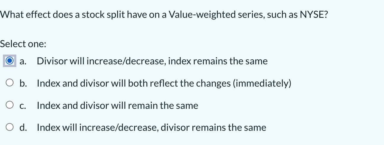 Solved What effect does a stock split have on a | Chegg.com