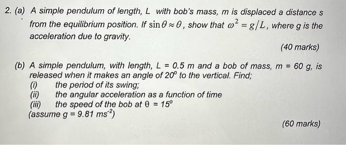 Solved (a) A simple pendulum of length, L with bob's mass, m | Chegg.com