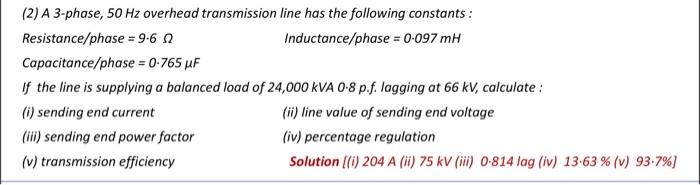 Solved (2) A 3-phase, 50 Hz overhead transmission line has | Chegg.com