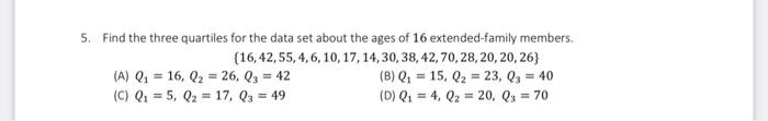 Solved 5. Find the three quartiles for the data set about | Chegg.com