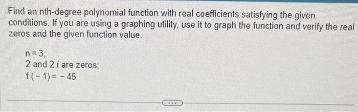 Solved Find an nth-degree polynomial function with real | Chegg.com