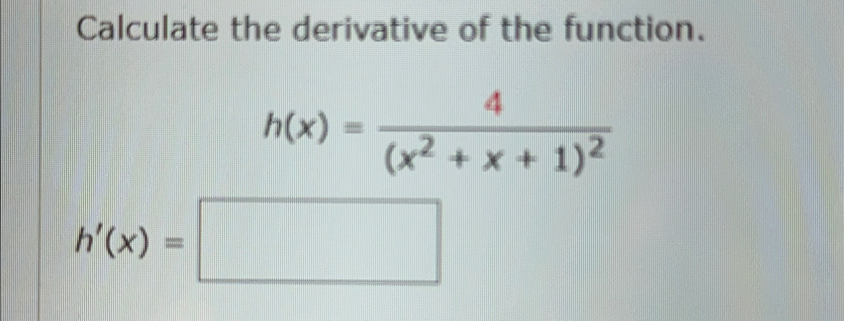 Solved Calculate the derivative of the | Chegg.com