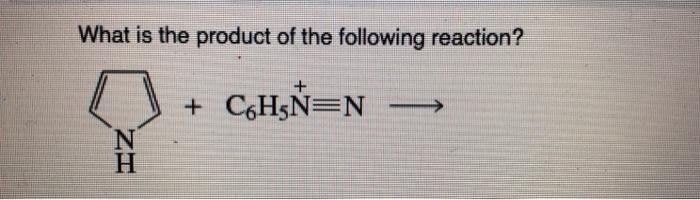 Solved What is the product of the following reaction? + + | Chegg.com