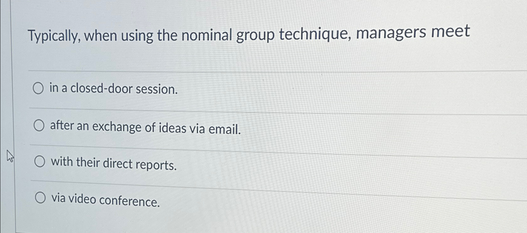 Solved Typically, when using the nominal group technique, | Chegg.com