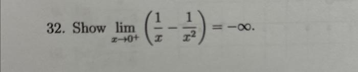Solved limx→0+(x1−x21)=−∞ | Chegg.com