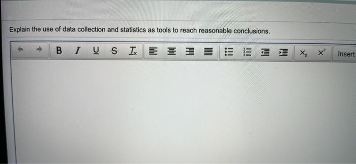 Solved Explain the use of data collection and statistics as | Chegg.com