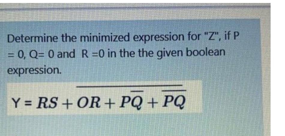 Solved Determine the minimized expression for "Z", if P = 0, | Chegg.com