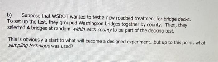 Solved b) Suppose that WSDOT wanted to test a new roadbed | Chegg.com
